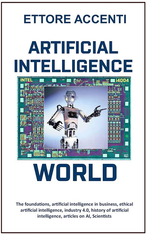 Artificial Intelligence World The Foundations Artificial Intelligence In Business Ethical