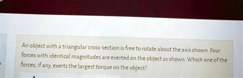 solved an object with triangular cross section is free to rotate