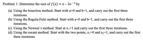 Solved Problem 1 Determine The Root Of F Xx 2e By A