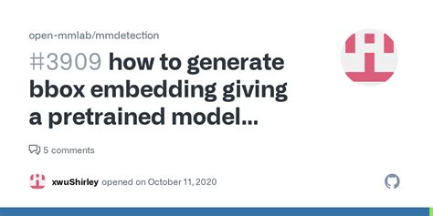 How To Generate Bbox Embedding Giving A Pretrained Model Along With Bbox · Issue 3909 · Open