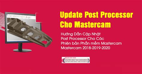 Cập Nhật Post Processor Cho Mastercam CADCAMCNC MECAD VIET NAM