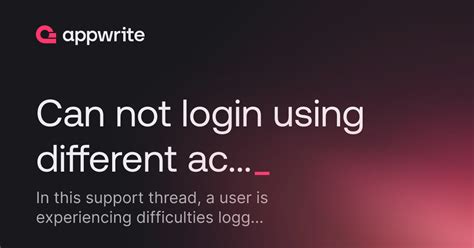 Can Not Login Using Different Account Threads Appwrite