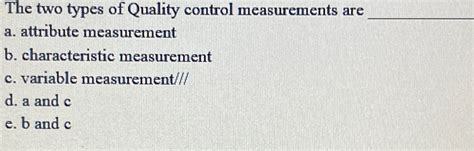 Solved The Two Types Of Quality Control Measurements Area