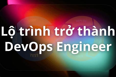 Lộ Trình Devops Toàn Diện để Trở Thành Devops Engineer