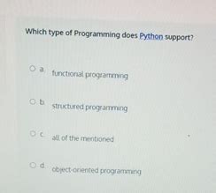 Solved Which Type Of Programming Does Python Support A Chegg