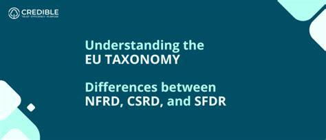 Understanding The Eu Taxonomy Differences Between Nfrd Csrd And Sfdr Credibl Esg