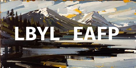 파이썬 Lbyl Eafp 둘 중 어느 것이 효과적인가요