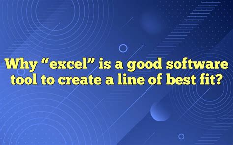 Why Excel Is A Good Software Tool To Create A Line Of Best Fit