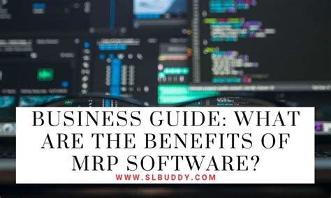 Business Guide What Are The Benefits Of Mrp Software