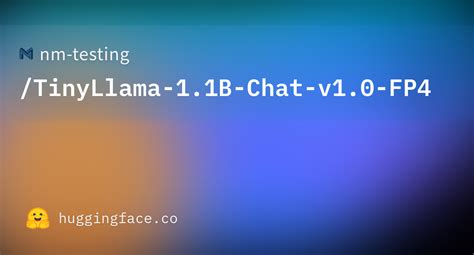 Nm Testing TinyLlama 1 1B Chat V1 0 FP4 Hugging Face
