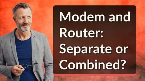 Modem And Router Separate Or Combined Youtube