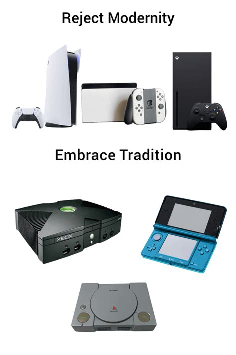 Reject Modernity Embrace Tradition Rconsoles