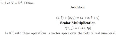 Solved Let V R Define Addition A B X Y A X B Y Chegg Com