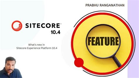 Sitecore 104 Whats New Rsitecore
