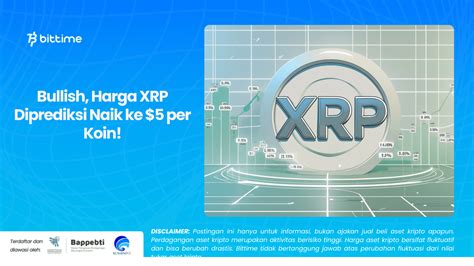 Bullish Harga XRP Diprediksi Naik Ke Per Koin