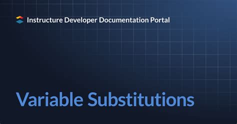 Variable Substitutions Instructure Developer Documentation Portal