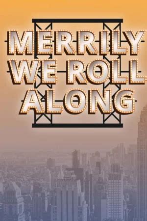 Merrily We Roll Along Tickets Torrance Todaytix