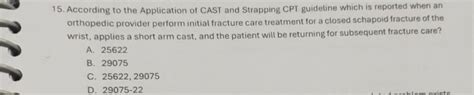 According To The Application Of Cast And Strapping Cpt Guideline Which Is