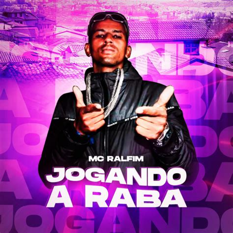 Stream Jogando A Raba By Mc Ralfim Listen Online For Free On Soundcloud