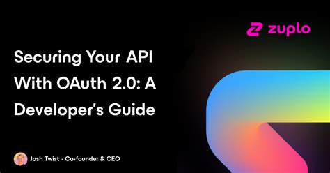 securing your api with oauth 2 0 a developer s guide to robust
