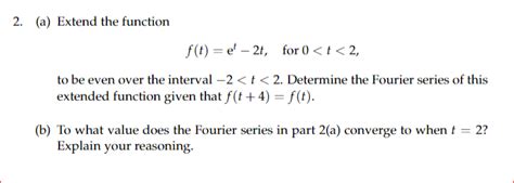 Solved 2 A Extend The Function Ftet−2t For 0