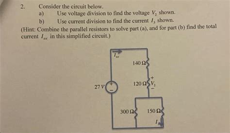 Solved Consider The Circuit Below Use Voltage Division Chegg