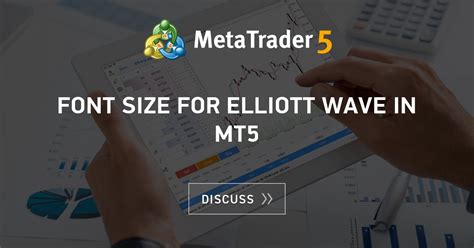 Font Size For Elliott Wave In Mt5 Elliott Waves General Mql5 Programming Forum