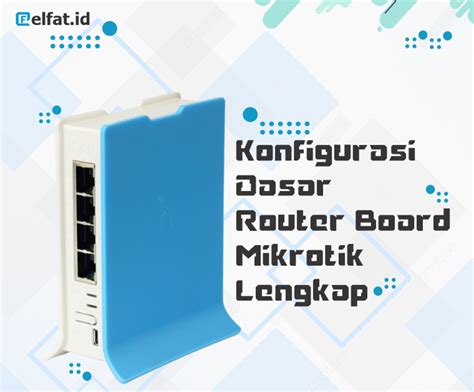 Konfigurasi Dasar Router Board Mikrotik Lengkap Situs Web Pengetahuan Dan Teknologi Informasi