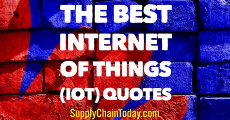 The Best Internet Of Things Iot Quotes