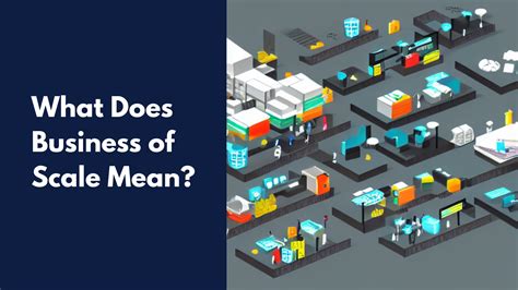 What Does Business Of Scale Mean