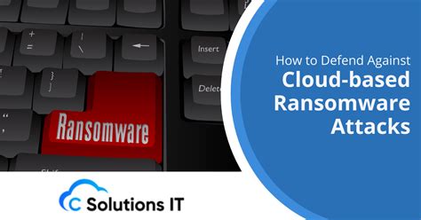 How To Defend Against Cloud Based Ransomware Attacks C Solutions It