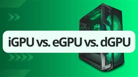 Deepak Gupta On Linkedin Whats The Difference Between Igpu Egpu And Dgpu