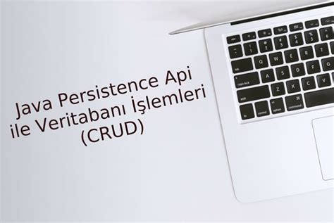 Java Persistence Api Ile Veritabanı İşlemleri Crud Ömer Faruk Genç