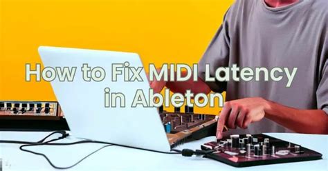 How To Fix Midi Latency In Ableton All For Turntables