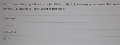 Solved Let P Q R And S Be Propositional Variables