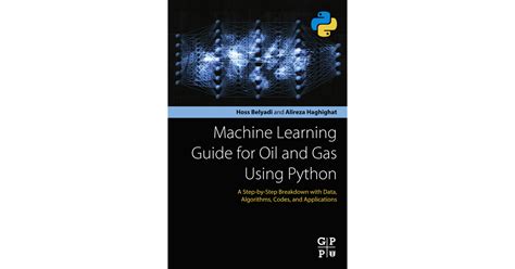 Machine Learning Guide For Oil And Gas Using Python Book