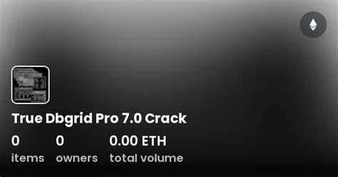 True Dbgrid Pro 70 Crack Collection Opensea