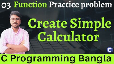 Write A C Program To Create Simple Calculator Using Function C Programming Bangla Tutorial