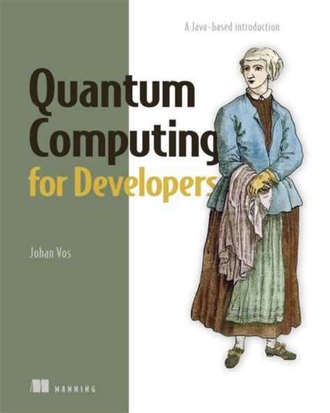 Quantum Computing For Developers A Java Based Introduction Johan Vos Książka W Empik