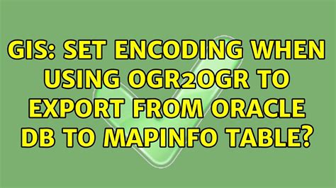 Gis Set Encoding When Using Ogr2ogr To Export From Oracle Db To