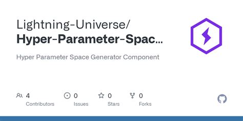 Github Lightning Universe Hyper Parameter Space Generator Component Hyper Parameter Space
