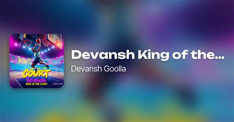 Devansh King Of The Court By Devansh Goolla Neume