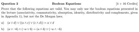 Solved Question 2 Boolean Equations 4 16 Credits Prove