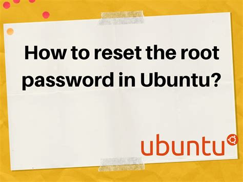 How To Reset Root Password In Ubuntu Linuxfordevices