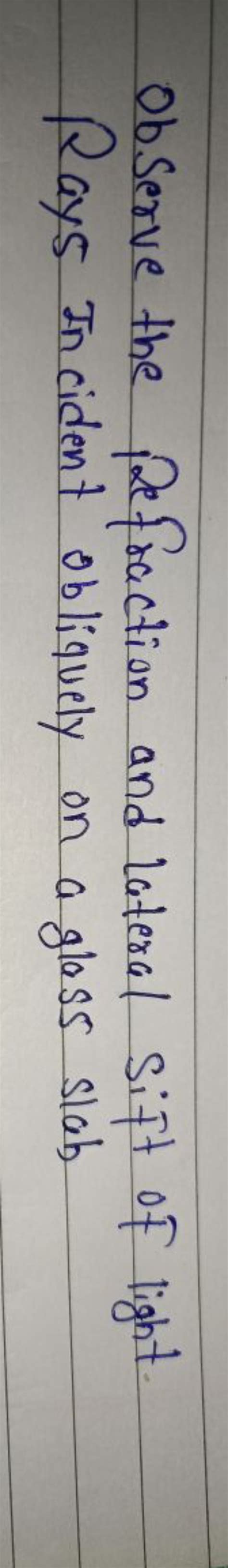 Observe The Refraction And Lateral Sift Of Light Rays In Cident Obliquel