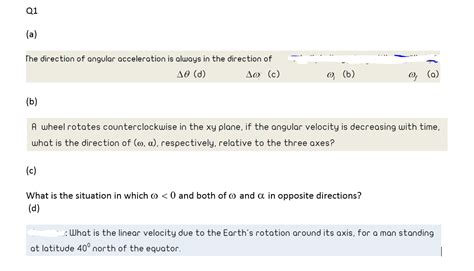Solved The Direction Of Angular Acceleration Is Always In