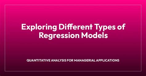 Exploring Different Types Of Regression Models Slm Self Learning Material For Mba