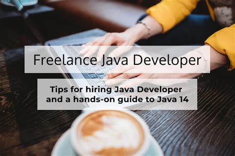 Freelance Java Developer Battle Tested Hiring Tips 2023