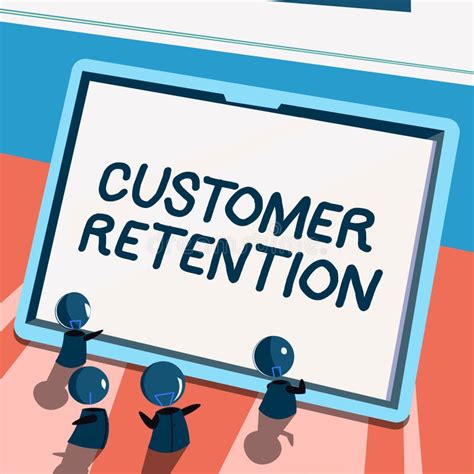 Text Showing Inspiration Customer Retentionkeeping Loyal Customers Retain Many As Possible