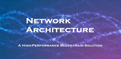 Network Architecture Of Swarm A High Performance Blockchain Solution